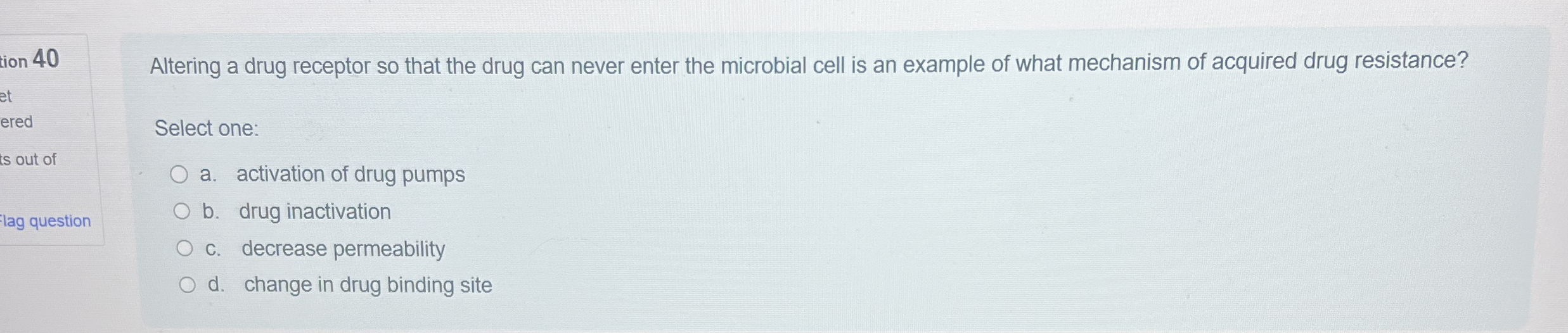 Solved ion 40Altering a drug receptor so that the drug can | Chegg.com