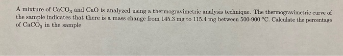 Solved A mixture of CaCO3 and CaO is analyzed using a | Chegg.com