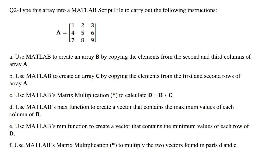 Solved Q2-Type this array into a MATLAB Script File to carry | Chegg.com