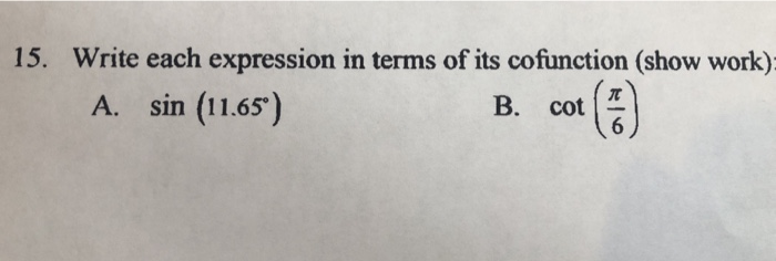 Solved 15. Write each expression in terms of its cofunction | Chegg.com