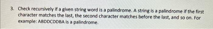 Solved 3. Check recursively if a given string word is a | Chegg.com