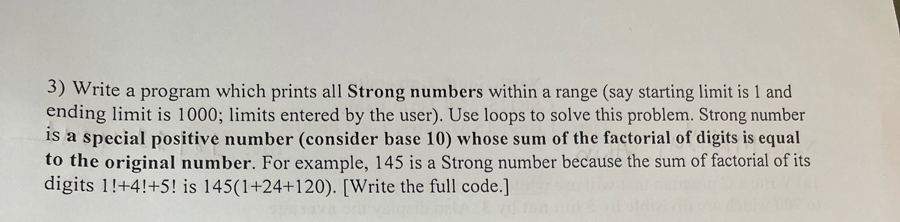 Solved Write a program which prints all Strong numbers | Chegg.com