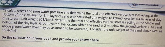 Solved Calculate stress and pore water pressure and | Chegg.com