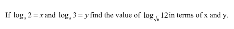 Solved If loga2=x ﻿and loga3=y ﻿find the value of log6212 | Chegg.com