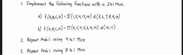 Solved 1. Implement the following functions with a 2tol Mux. | Chegg.com