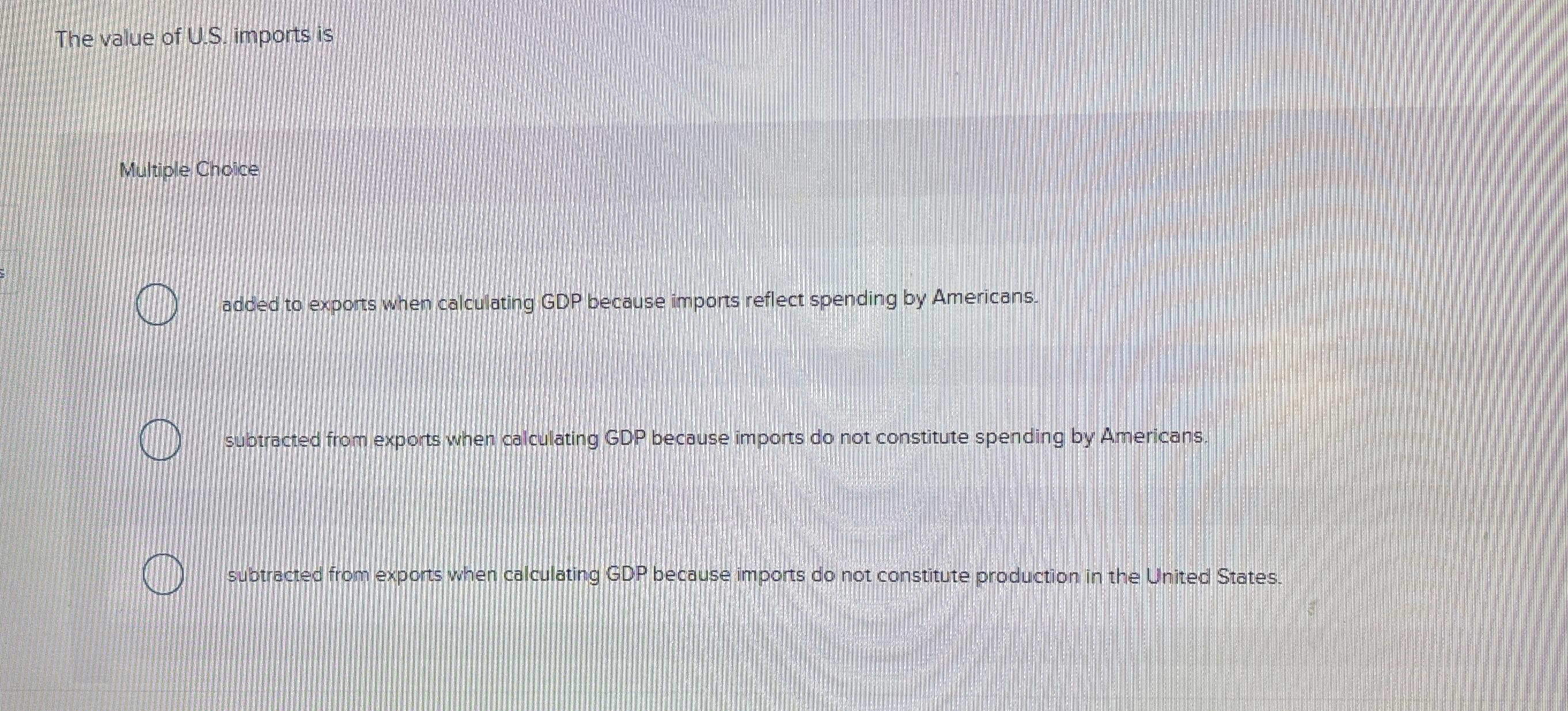 Solved The value of U.S. ﻿imports isMultiple Choiceadded to | Chegg.com