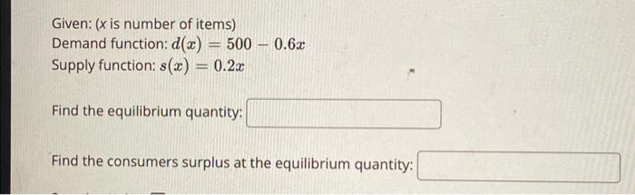 Solved Given: ( x is number of items) Demand function: | Chegg.com