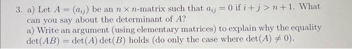 Solved 3. a) Let A=(aij) be an n×n-matrix such that aij=0 if | Chegg.com