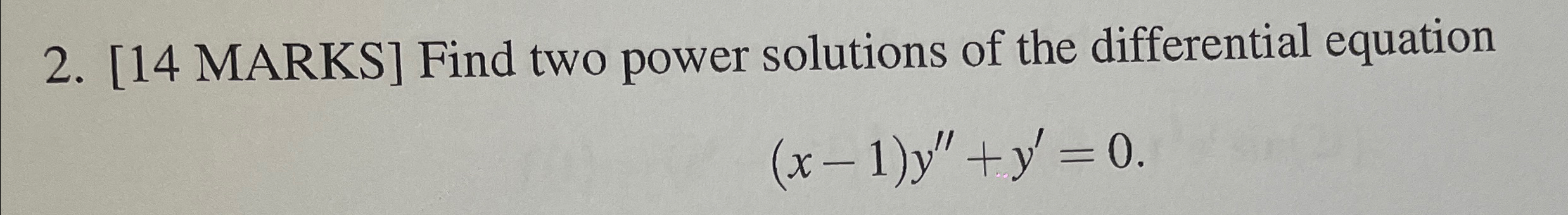 Solved [14 ﻿MARKS] ﻿Find two power solutions of the | Chegg.com