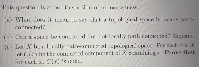 Solved This question is about the notion of connectedness. | Chegg.com