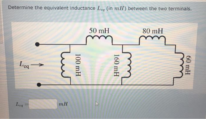 Solved Determine the equivalent inductance Leg (in mH) | Chegg.com