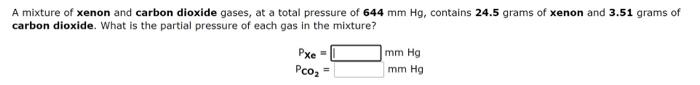 Solved A mixture of xenon and carbon dioxide gases, at a | Chegg.com