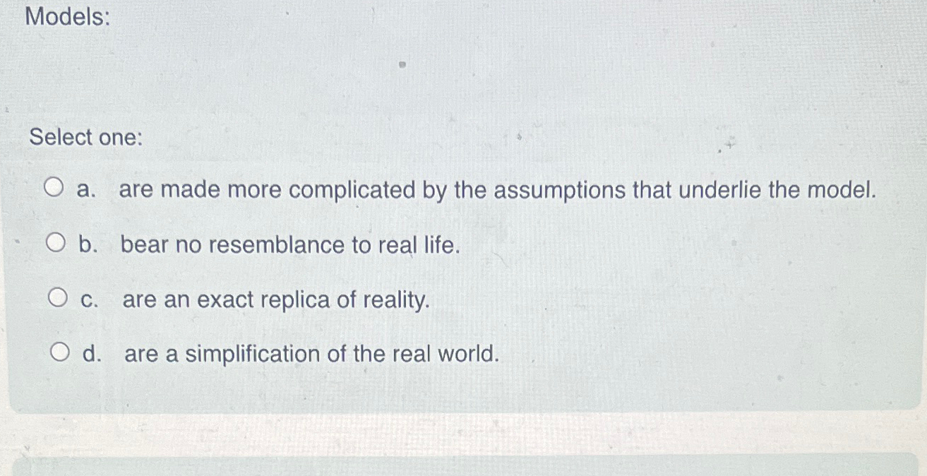 Solved Models:Select one:a. ﻿are made more complicated by | Chegg.com