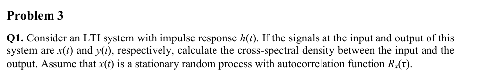 Solved Problem 3Q1. ﻿Consider an LTI system with impulse | Chegg.com