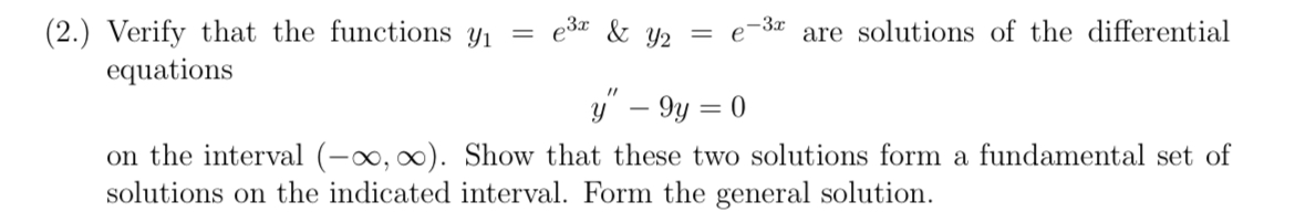 Solved (2.) ﻿Verify that the functions y1=e3x&y2=e-3x ﻿are | Chegg.com