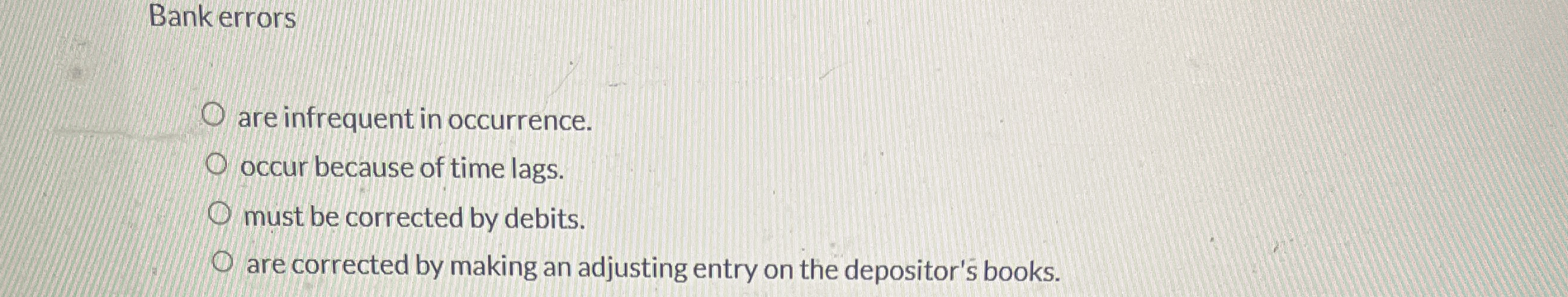 Solved Bankerrorsare infrequent in occurrence.occur because | Chegg.com