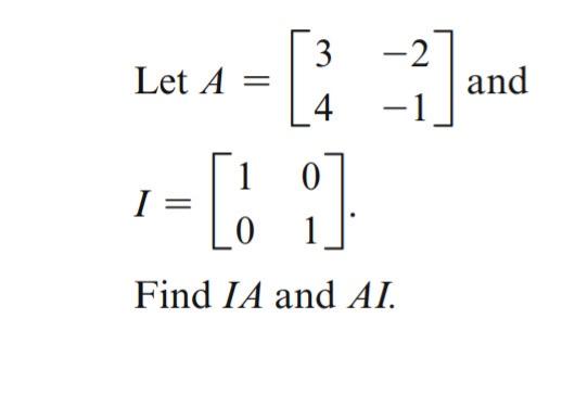 Solved 3 -1 +4=[] and [! :)] Let A I Find IA and AI. | Chegg.com