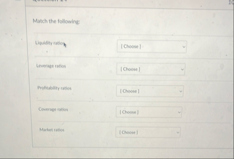 Solved Match the following:Liquidity ratioLeverage | Chegg.com