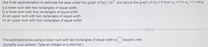 Solved Use finite approximation to estimate the area under | Chegg.com