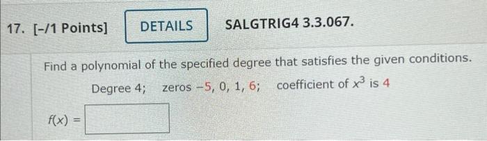 Solved Find a polynomial of the specified degree that has | Chegg.com