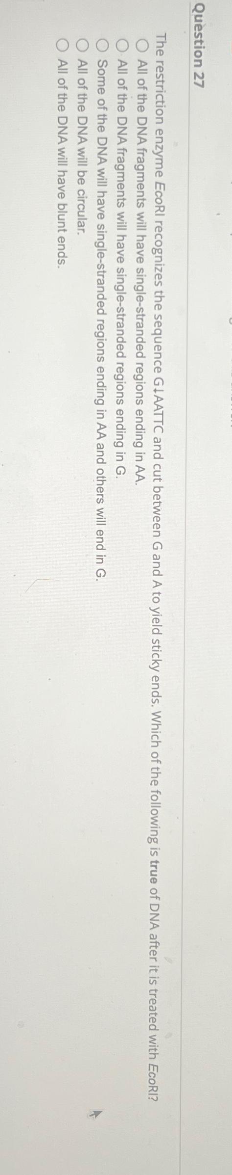 Solved Question 27the Restriction Enzyme Ecori Recognizes