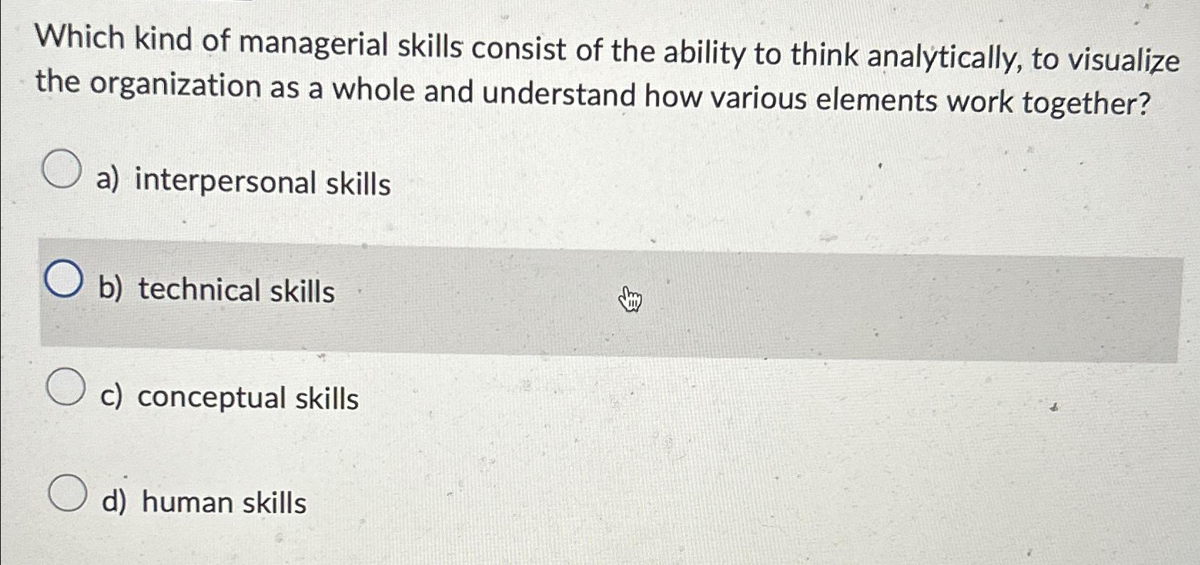 Solved Which kind of managerial skills consist of the | Chegg.com