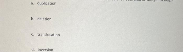 Solved a. duplication b. deletion c. translocation d. | Chegg.com