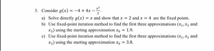 Solved 3. Consider g(x)=−4+4x−2x2. a) Solve directly g(x)=x | Chegg.com