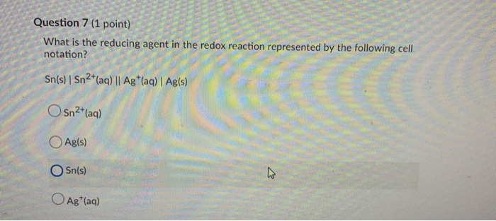 Solved Question 7 (1 point) What is the reducing agent in | Chegg.com