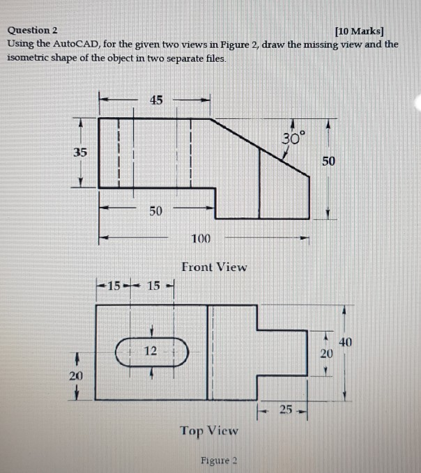 Solved Final answer for the missing view and the isometric | Chegg.com