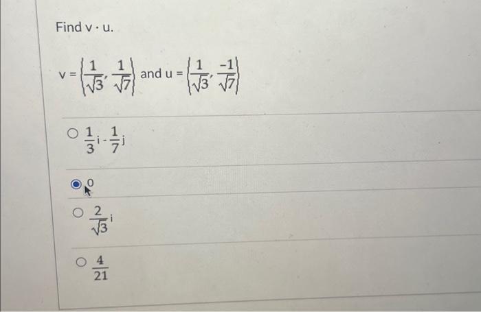 Solved Find v ⋅u. v={31,71} and u={31,7−1} 31i−71j 32i 214 | Chegg.com