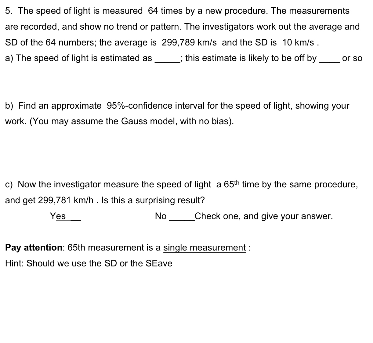 Solved The speed of light is measured 64 ﻿times by a new | Chegg.com