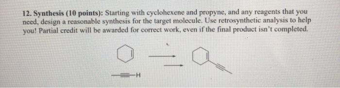Solved 12. Synthesis (10 points): Starting with cyclohexene | Chegg.com