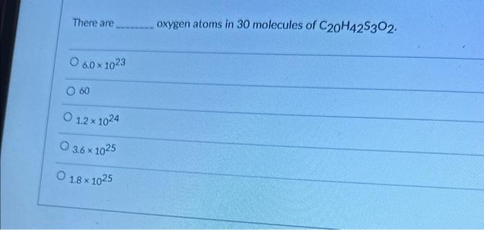 Solved There are oxygen atoms in 30 molecules of C2O42H3O2. | Chegg.com