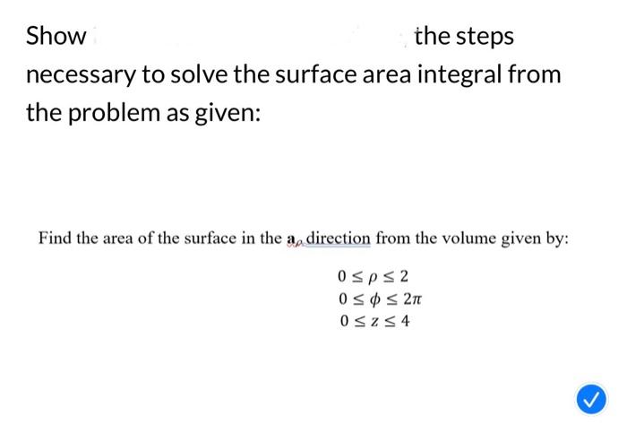 Show the steps necessary to solve the surface area | Chegg.com