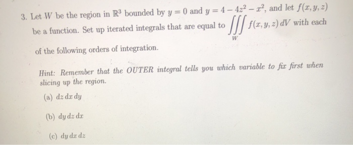 Solved 3. Let W be the region in R3 bounded by y = 0 and y = | Chegg.com