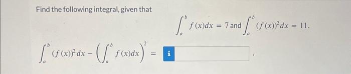 Solved Find the following integral, given that | Chegg.com