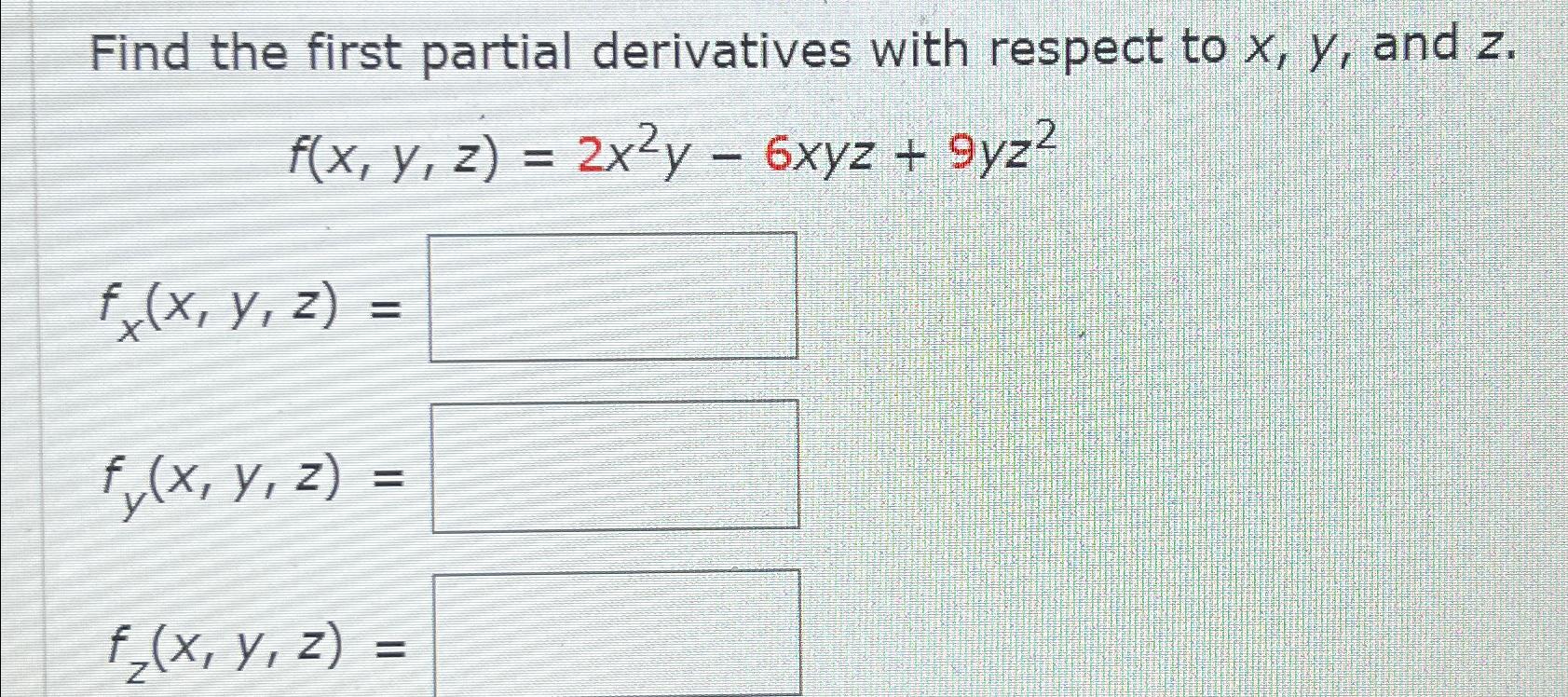 Solved Find the first partial derivatives with respect to | Chegg.com