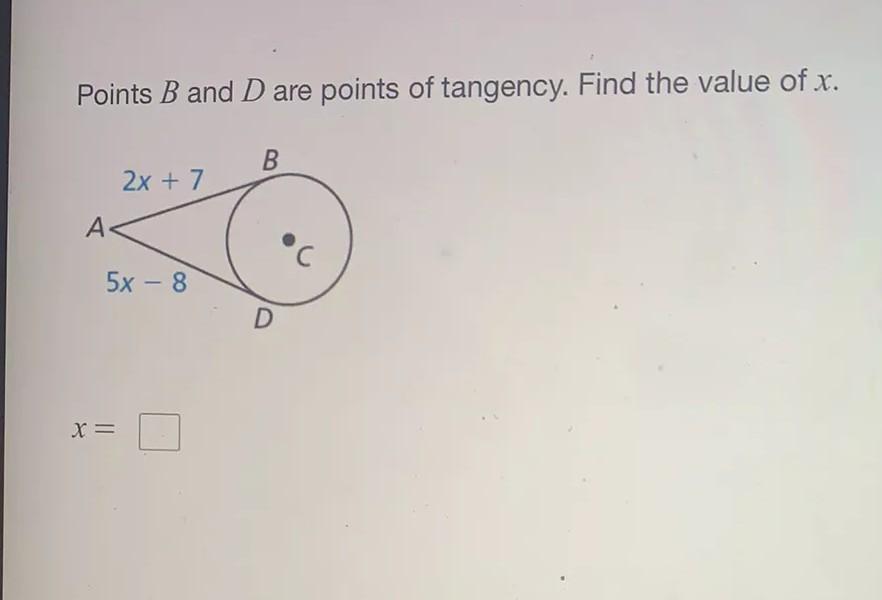 Solved B and D are points of tangency. find the value of x. | Chegg.com