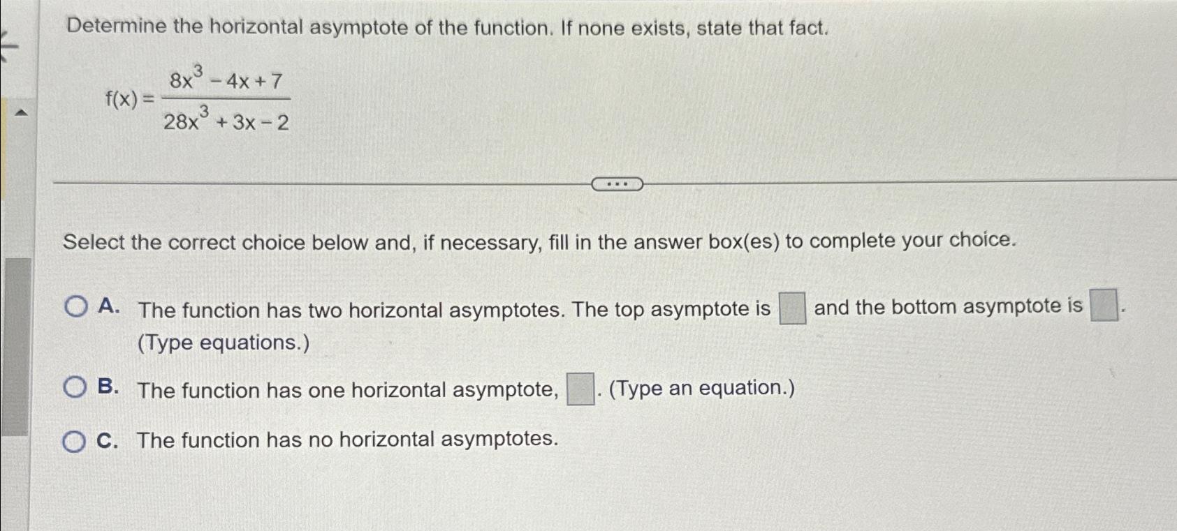 Solved Determine the horizontal asymptote of the function. | Chegg.com