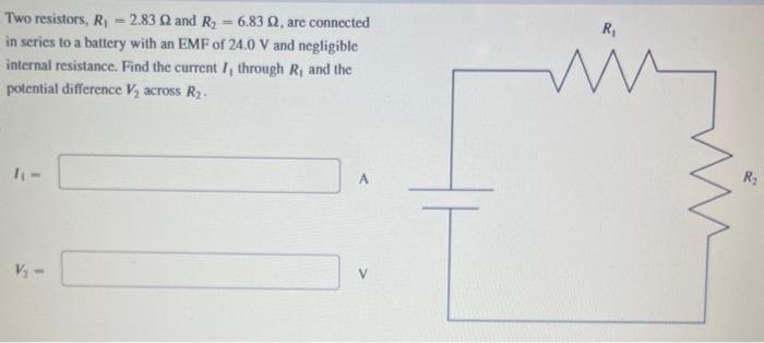 Solved Two resistors, R1=2.83Ω and R2=6.83Ω, are connected | Chegg.com