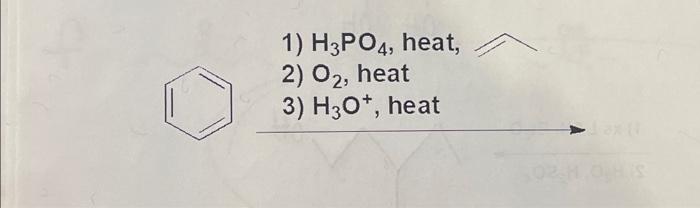 Solved 1) H3PO4, heat, 2) 02, heat 3) H3O+, heat 02.H.O.H (S | Chegg.com