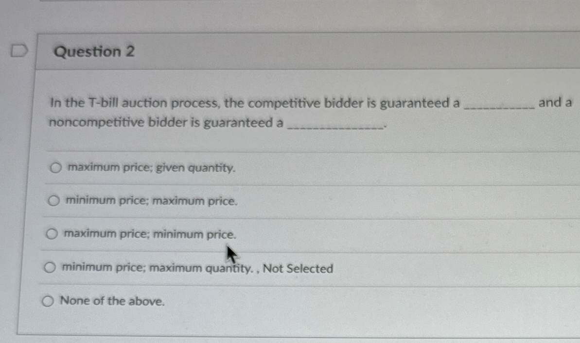 Solved Question 2In the T-bill auction process, the | Chegg.com