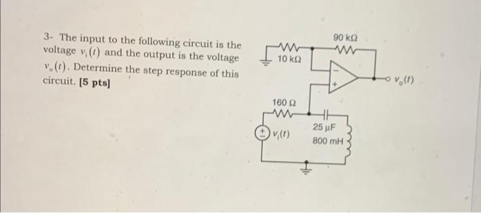 Solved 3- The input to the following circuit is the voltage | Chegg.com