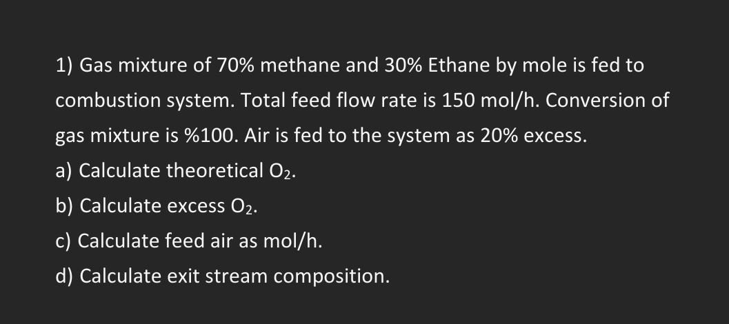 Solved 1) Gas mixture of 70% methane and 30% Ethane by mole | Chegg.com