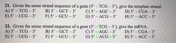 Solved 21. Given the sense strand sequence of a gene (5'- | Chegg.com