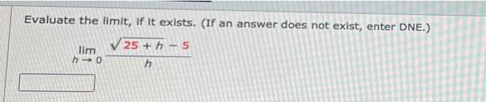 Solved Evaluate the limit, if it exists. (If an answer does | Chegg.com
