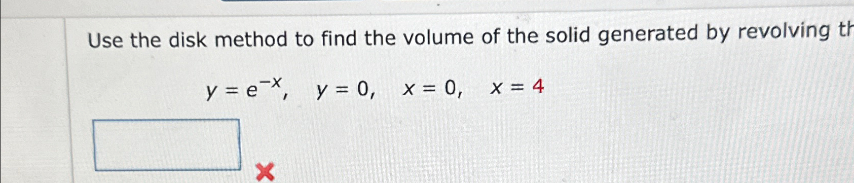 Solved Use the disk method to find the volume of the solid | Chegg.com