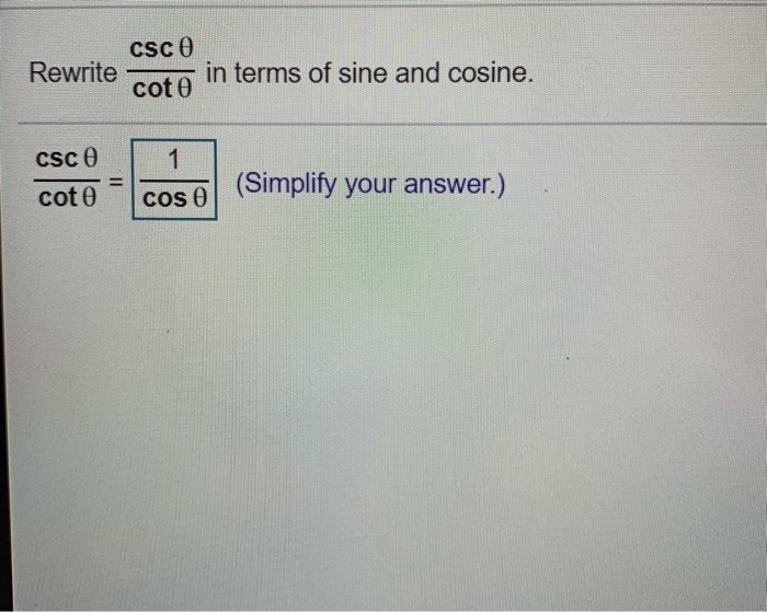 Solved Rewrite CSCO in terms of sine and cosine. cote CSC 1 | Chegg.com