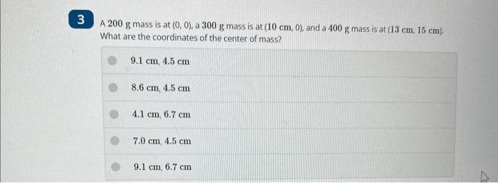 Solved A 200 g mass is at (0,0), a 300 g mass is at (10 | Chegg.com